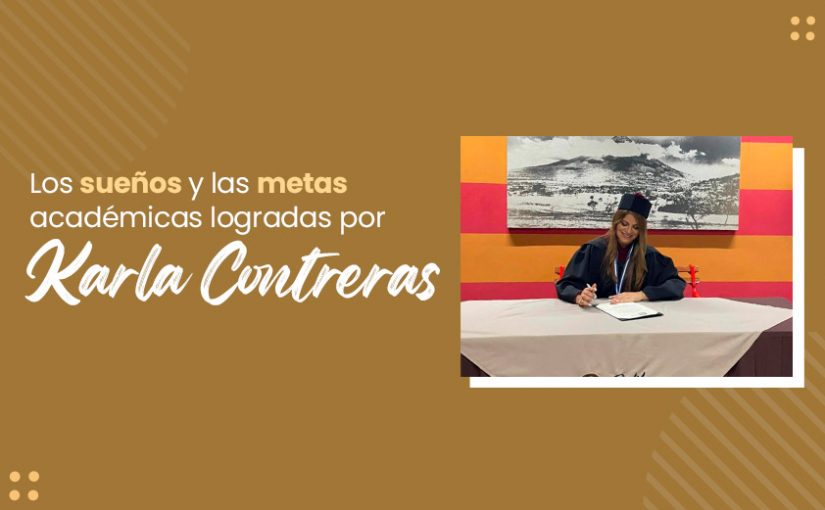 Los sueños y las metas académicas logradas por Karla Contreras - APA
