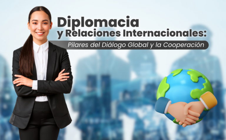 Diplomacia y Relaciones Internacionales: Pilares del Diálogo Global y la Cooperación - ESDRI