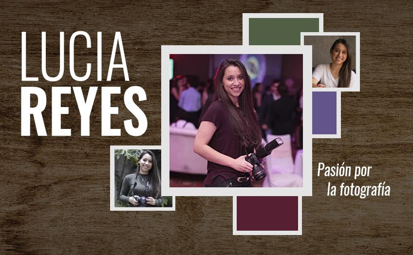 Lucia Reyes y su camino para descubrir la fotografía como vocación - FACOM