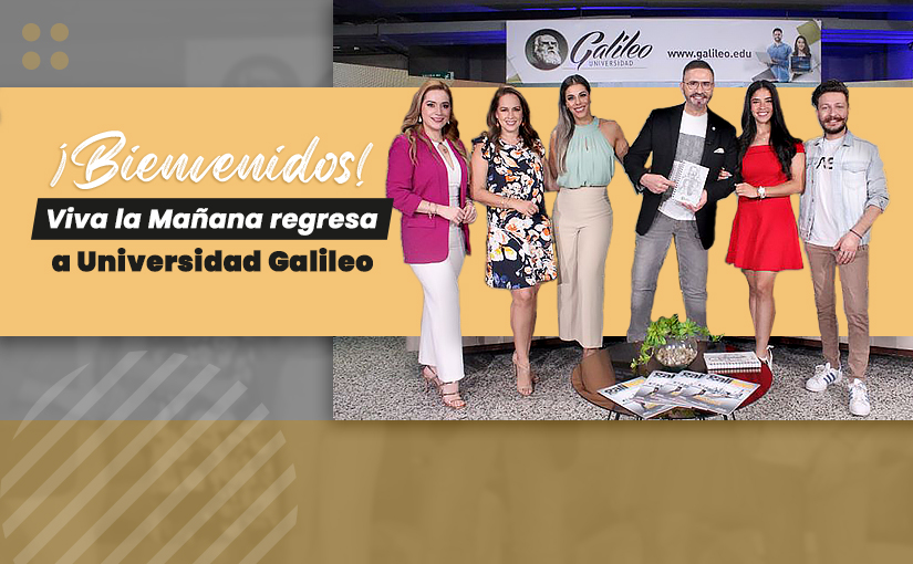 ¡Bienvenidos! Viva la Mañana regresa a Universidad Galileo ...